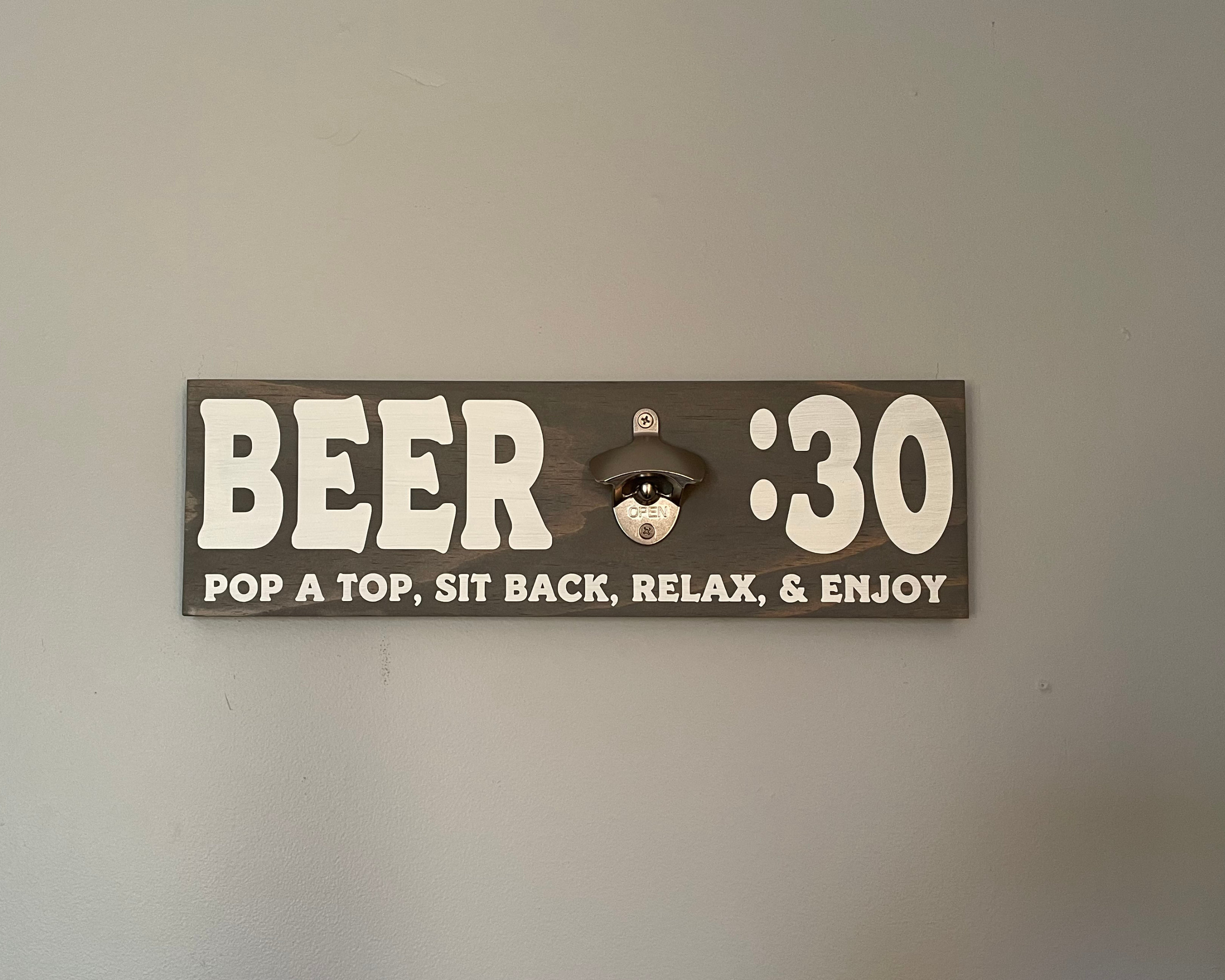 Beer:30 Sign Pop A Top Sit Back Relax & Enjoy Beer Opener - Etsy