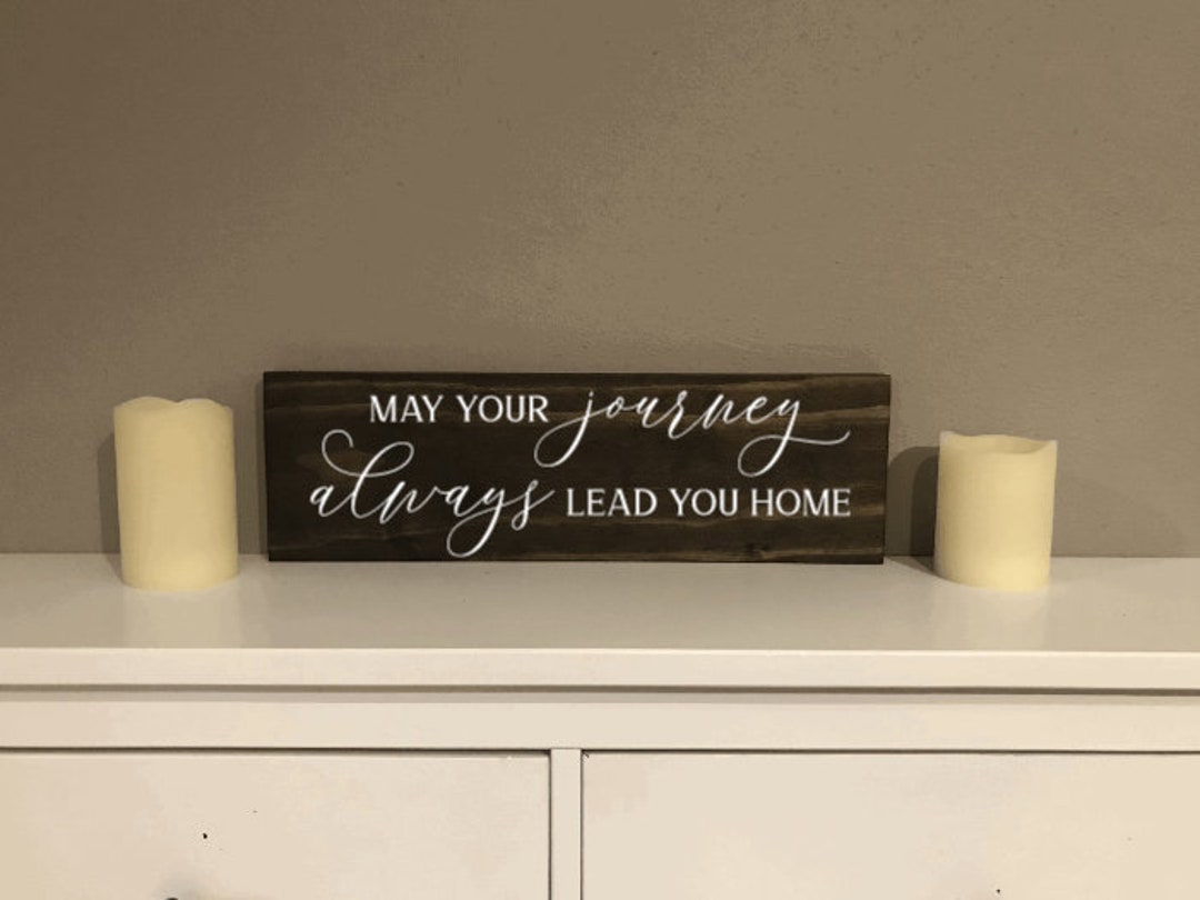 May Your Journey Always Lead You Home Sign, Remind Your Kids They Will ...