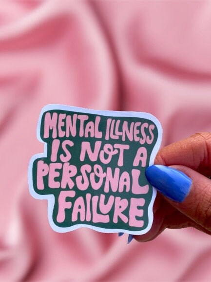 Mental Illness is Not A Personal Failure Sticker | Etsy