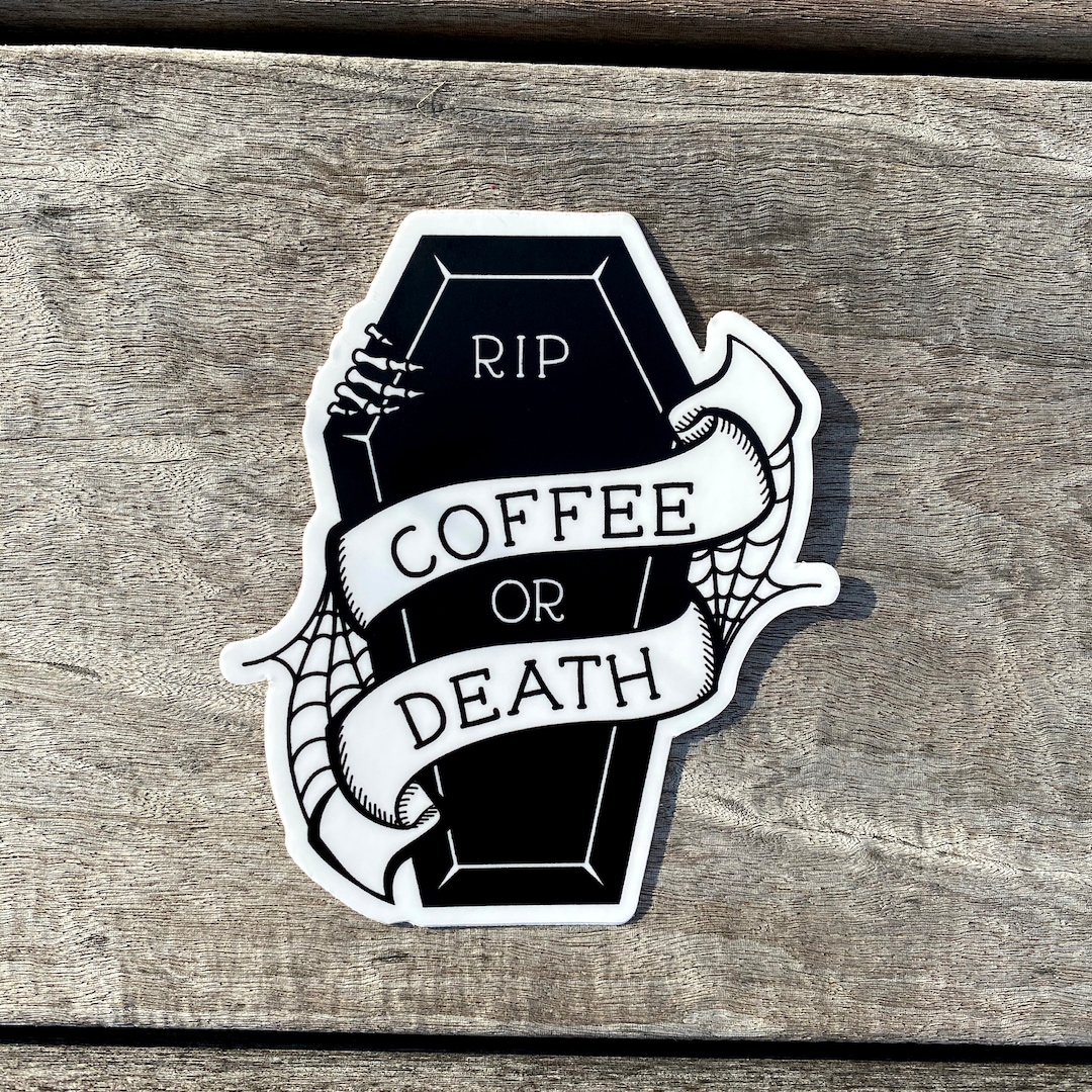 Coffee or Death Sticker - Etsy