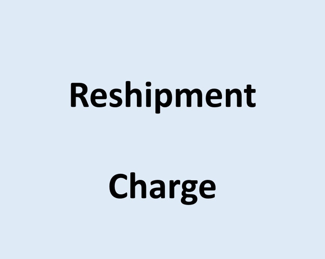 Reshipment Charge - Etsy