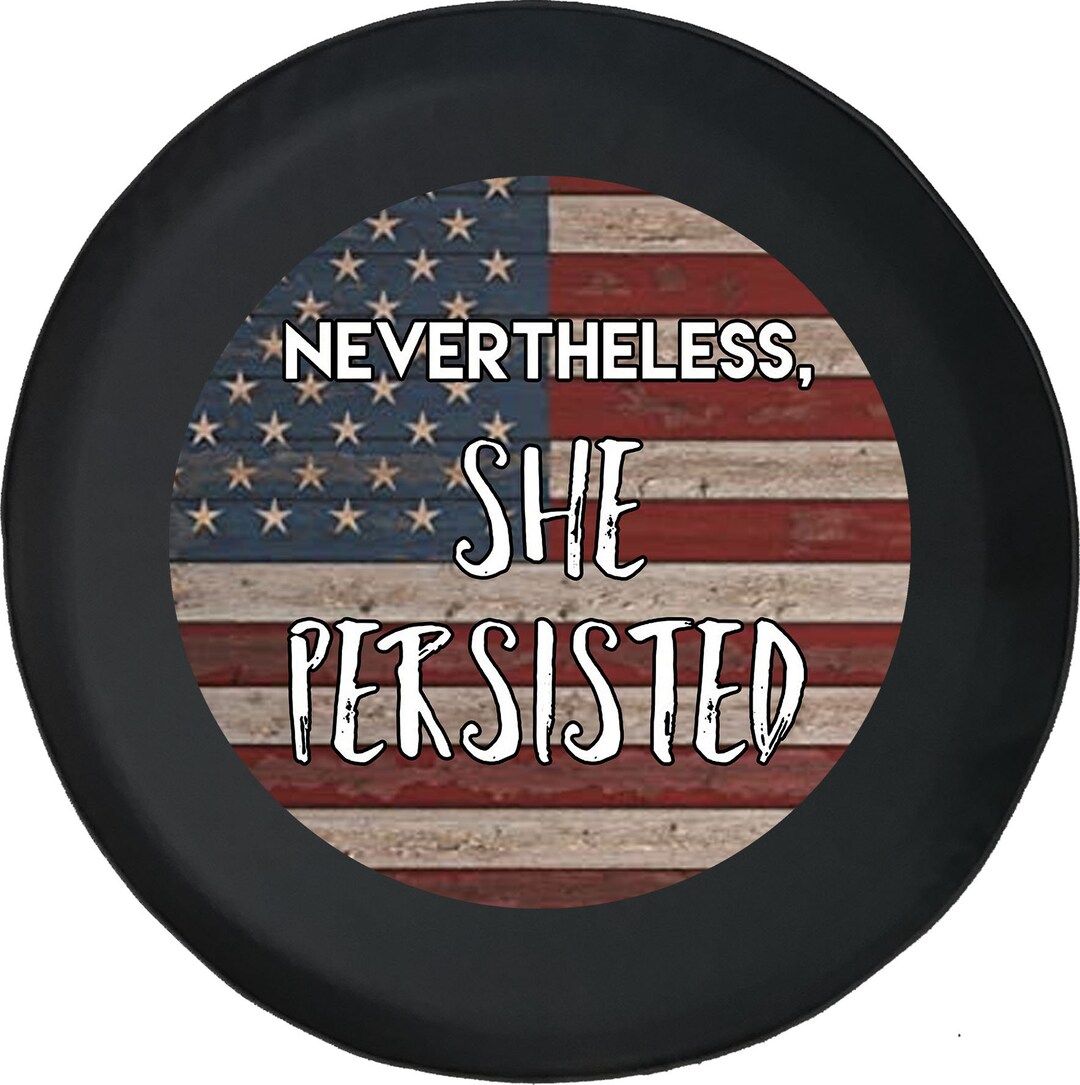 Nevertheless She Persisted American Flag Tire Cover - Jeep, Camper, SUV ...