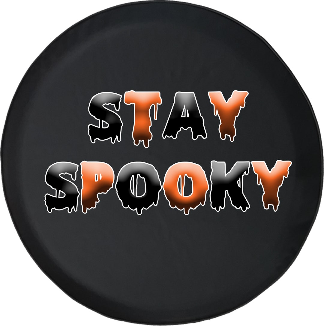 Stay Spooky Halloween Cute Spare Tire Cover for Jeep, Camper, SUV With ...
