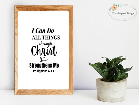 I Can Do All Things Through Christ Who Strengthens Me Phil. | Etsy