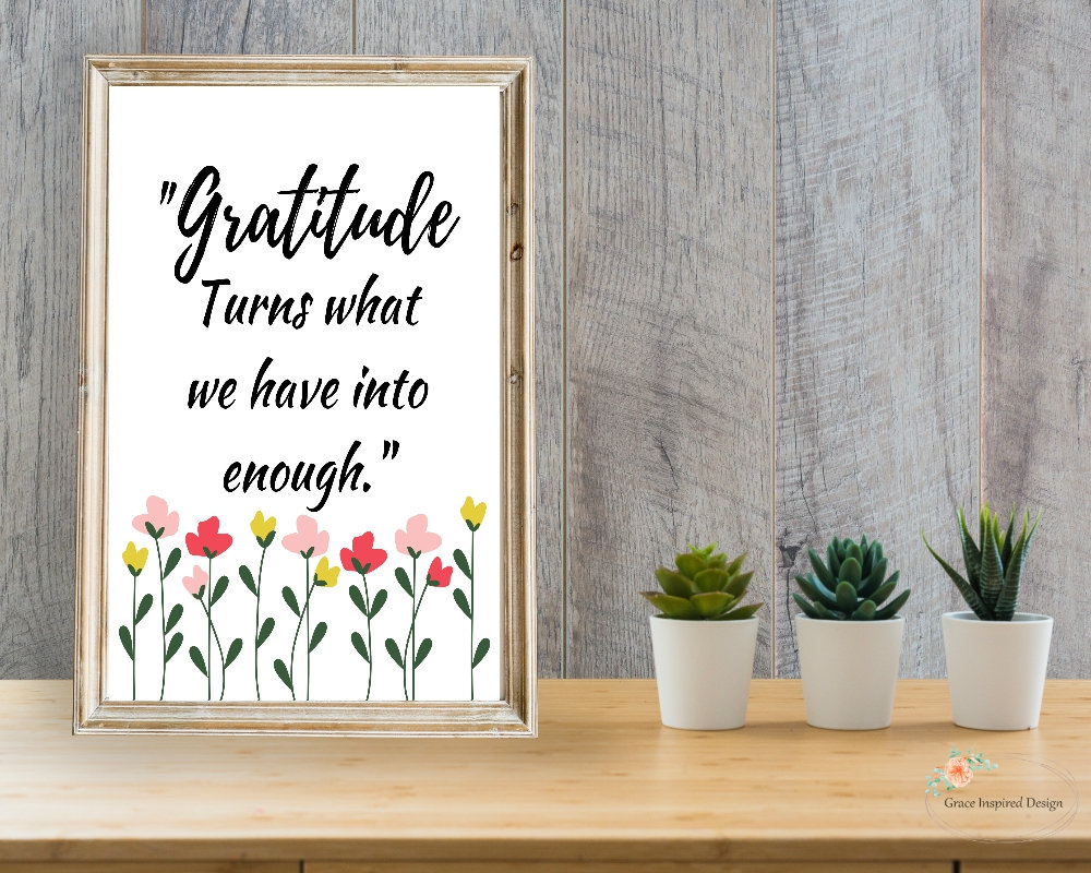 Gratitude Turns What We Have Into Enough, Gratitude Poster, Wall Art ...