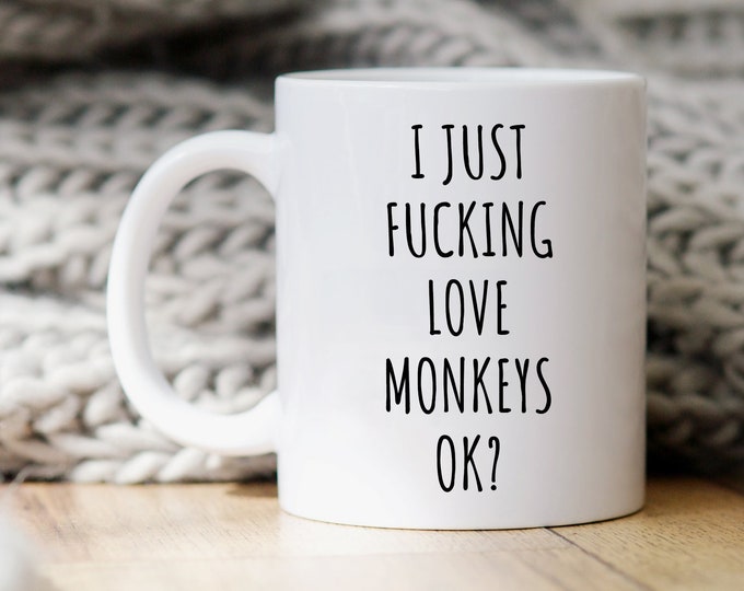 I Just Really Like Monkeys Ok Mug I Love Monkeys Mug Cute Monkey Mug ...