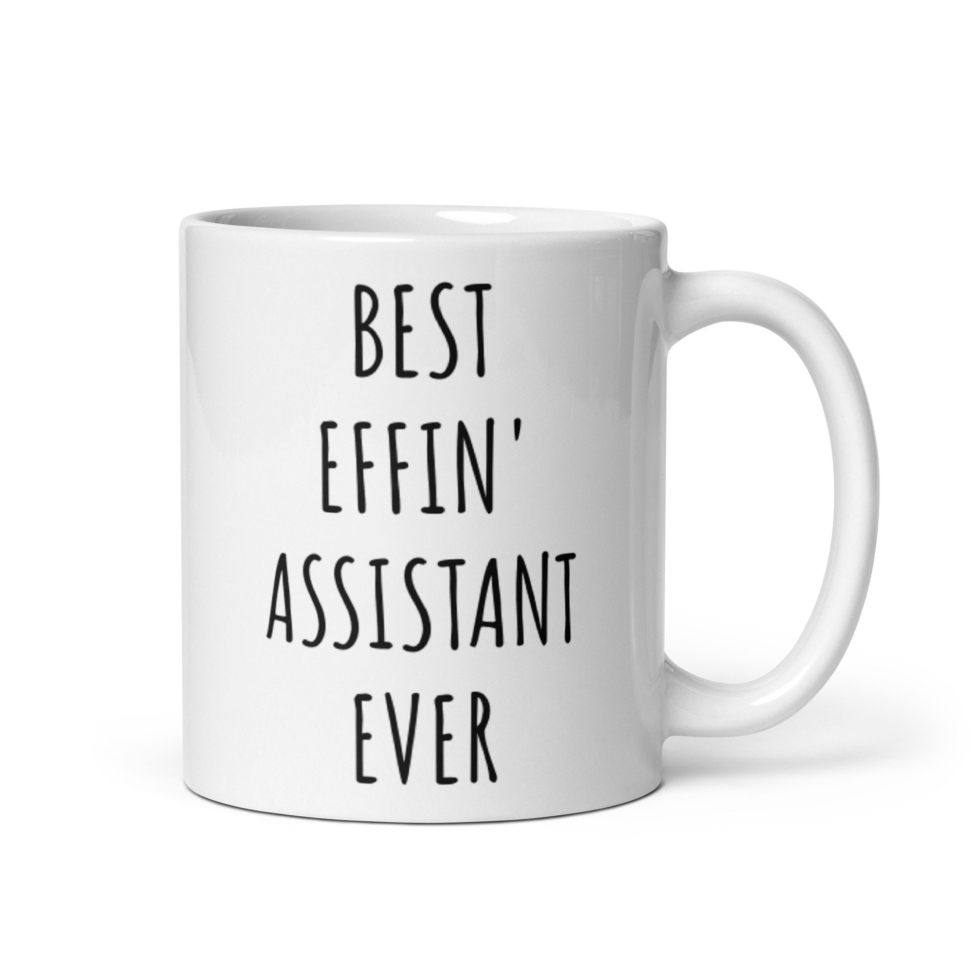 Best Effin' Assistant Ever Mug Gift for Assistant Assistant Mugs ...