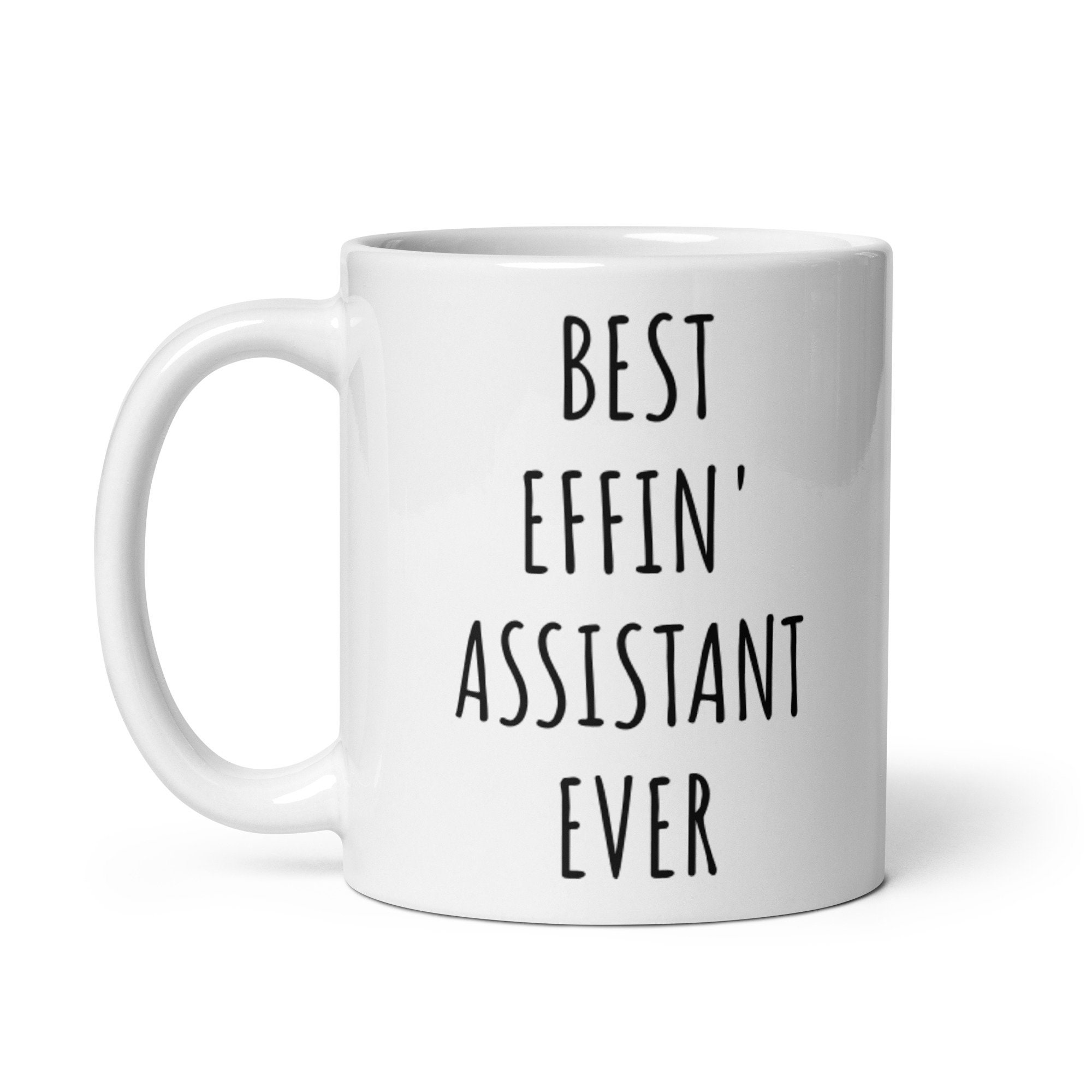 Best Effin' Assistant Ever Mug Gift for Assistant Assistant Mugs ...
