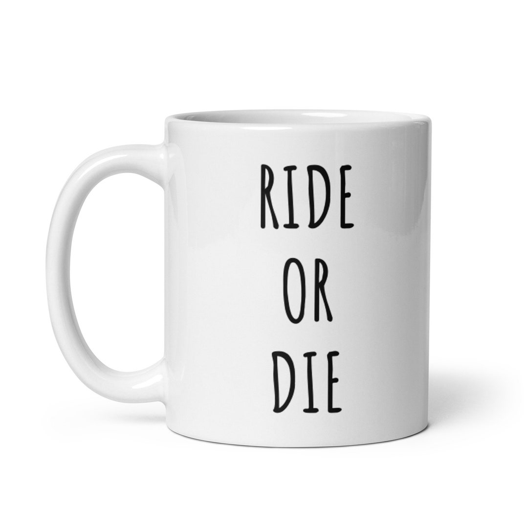 Ride or Die Mug | Best Friend Gift | Gift for Wife | Husband Gifts ...