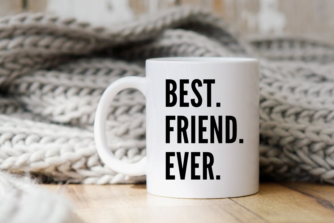 Best Friend Ever Mug | Best Friend Coffee Mug | Best Friend Mug | Best ...