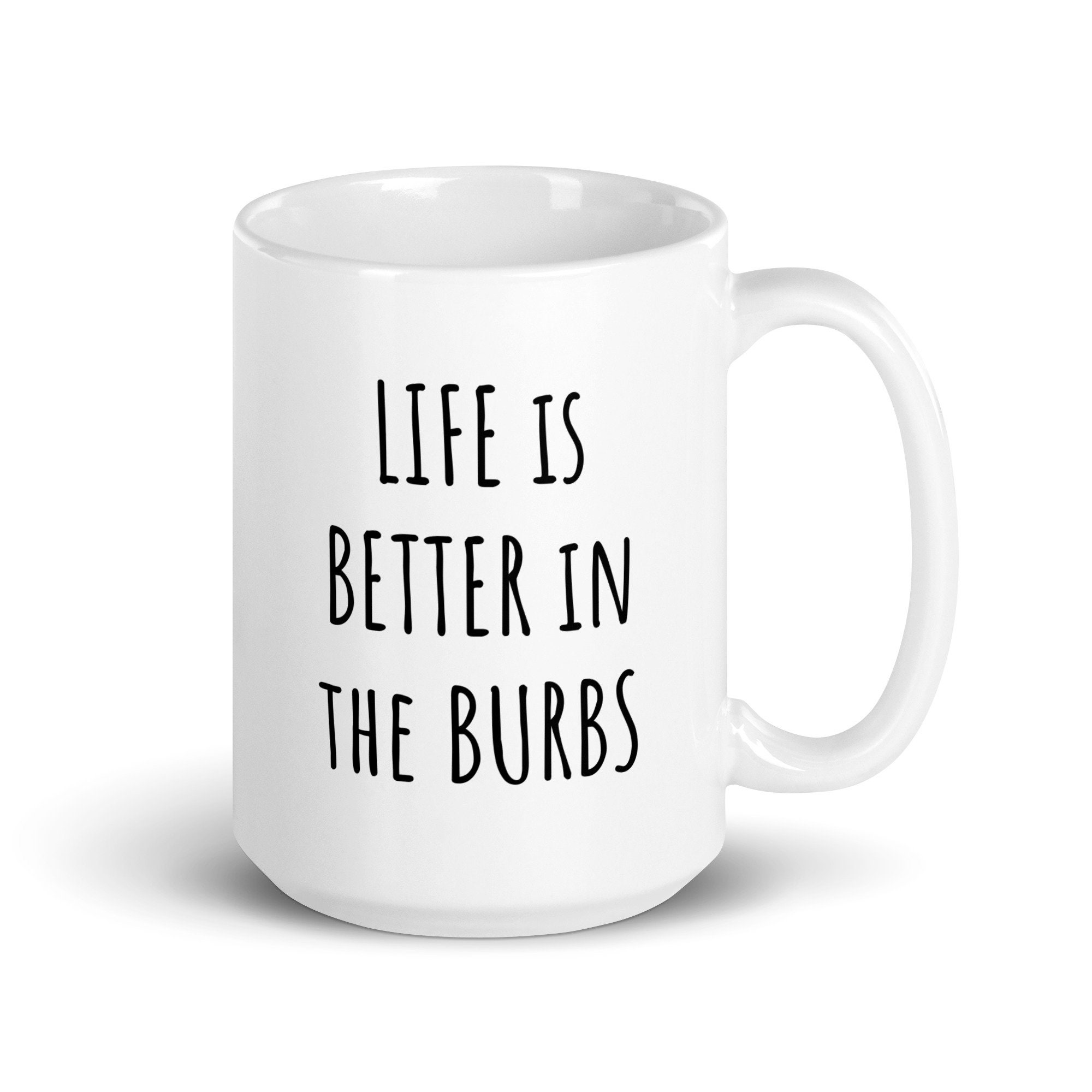 Suburb Mug, Suburb Gift, Suburb Lover Gift, Living in the Suburbs Gift ...