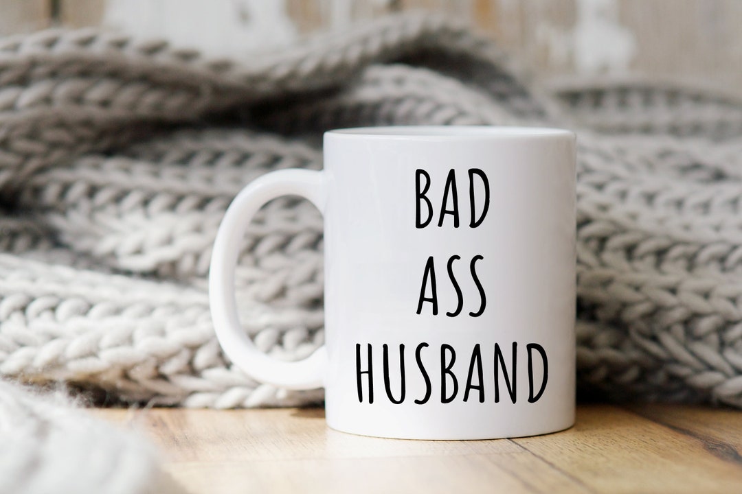 BAD ASS HUSBAND Mug Funny Husband Gift Gifts for Husband Husband ...