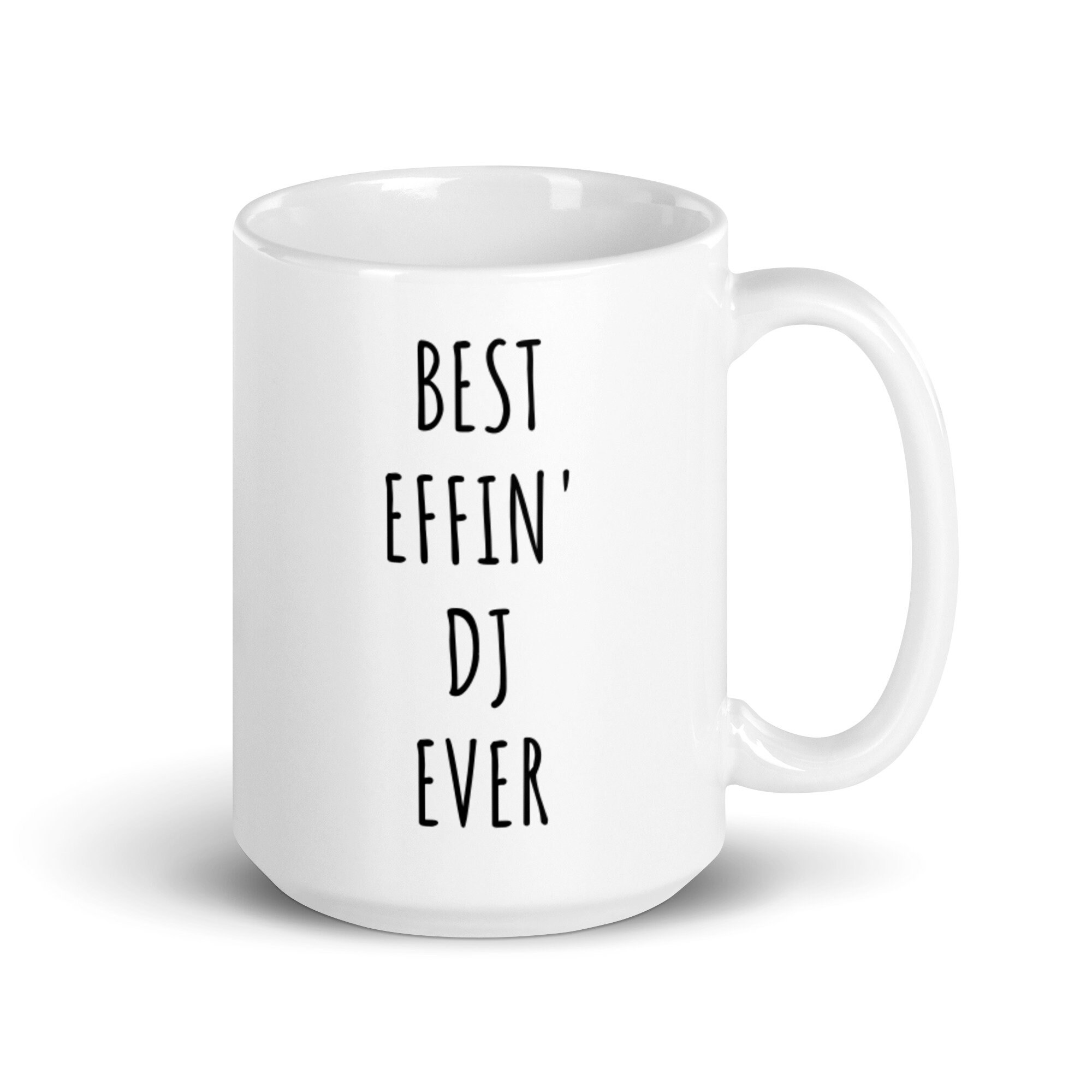 Best Effin' DJ Ever Mug Coffee Mugs DJ Gift Birthday Gifts Coffee Cups ...