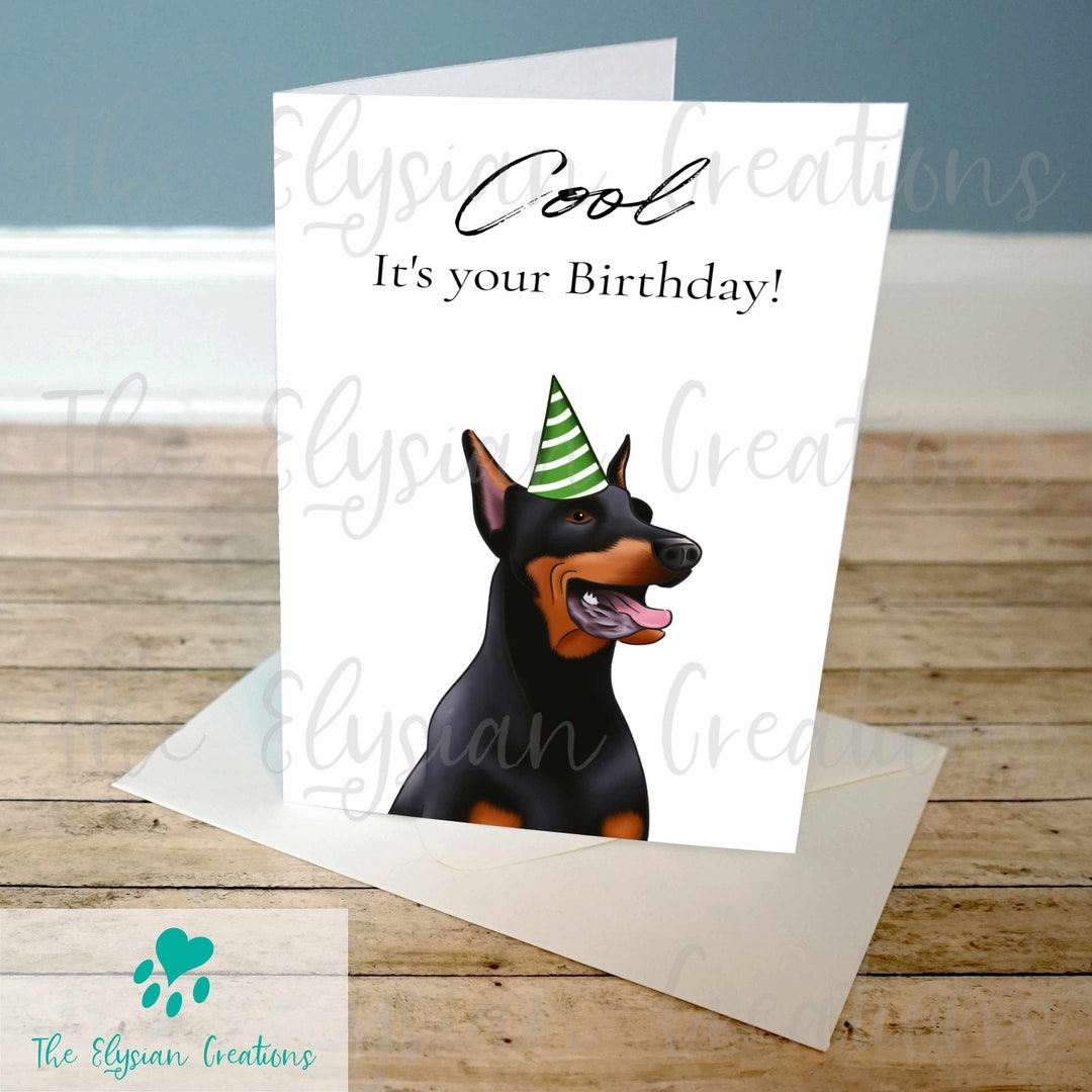 Custom Doberman Pincher Birthday Card, Cool It's Your Birthday, Dog ...