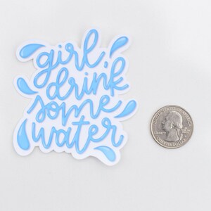 Girl, Drink Some Water Sticker | Waterproof | White | Laptop Decal ...