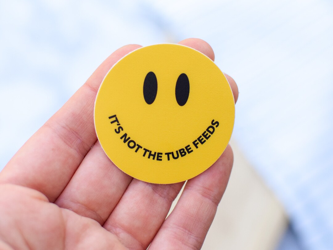 It's Not the Tube Feeds Sassy Nutrition Smiley Sticker | Funny ...