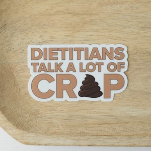 Dietitians Talk a Lot of Crap Waterproof Sticker | Registered Dietitian ...