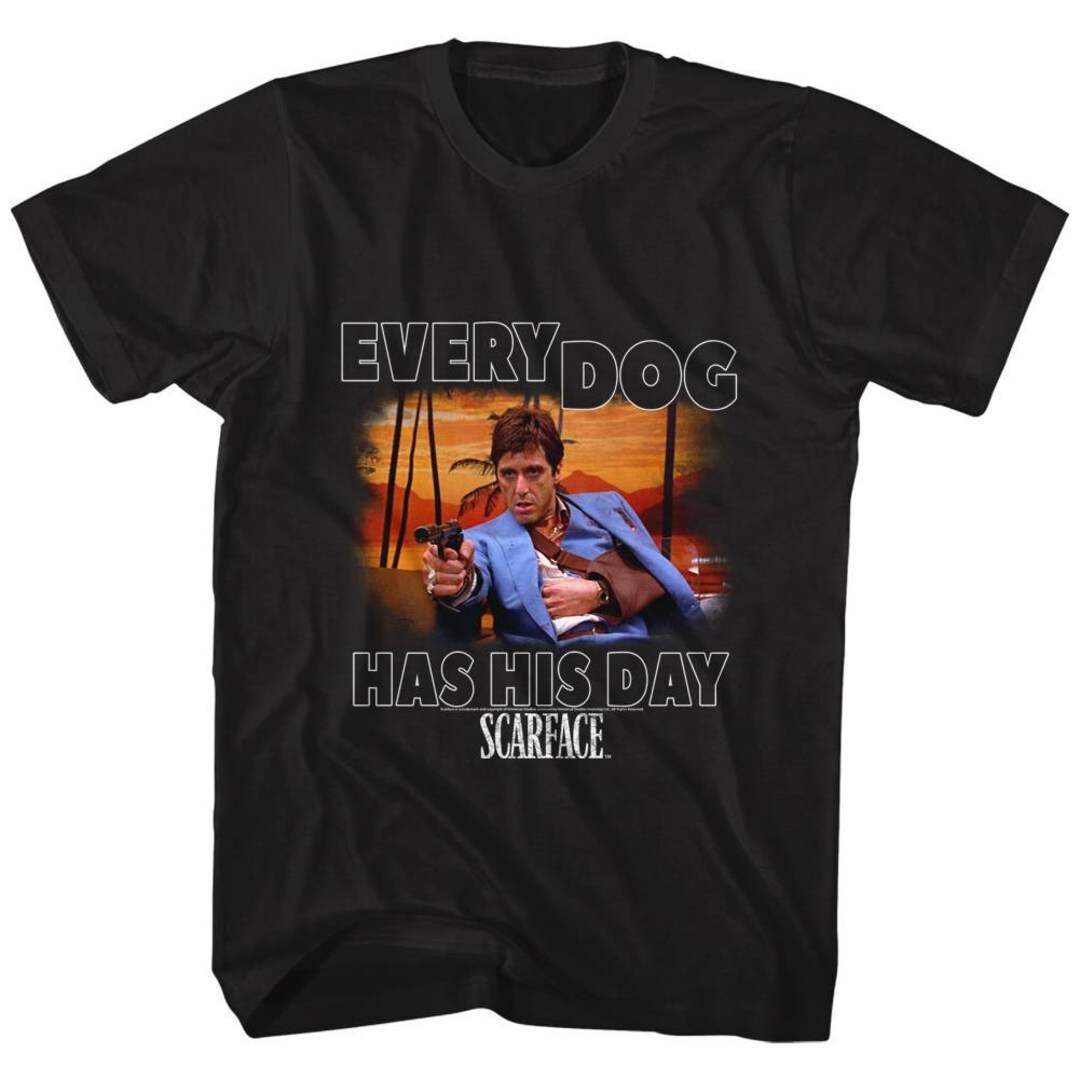 Scarface Every Dog Black T-shirt - Etsy