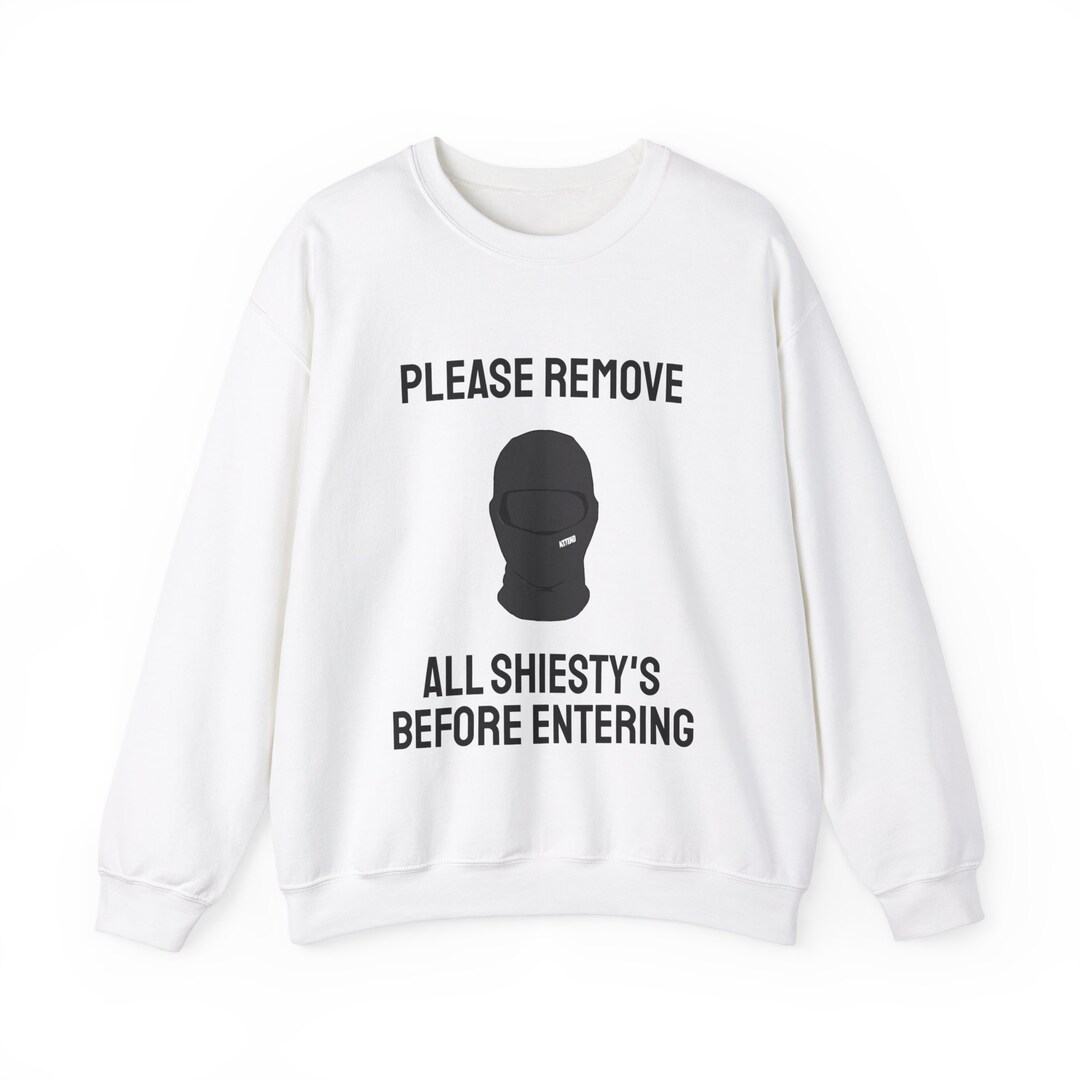 Please Remove All Shiesty's Before Entering Unisex Heavy - Etsy