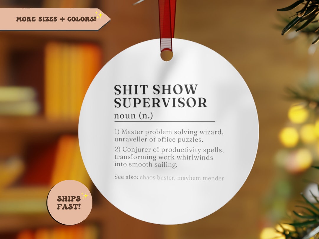 Shitshow Supervisor Definition Funny Ornament, Gift for Boss, Manager ...