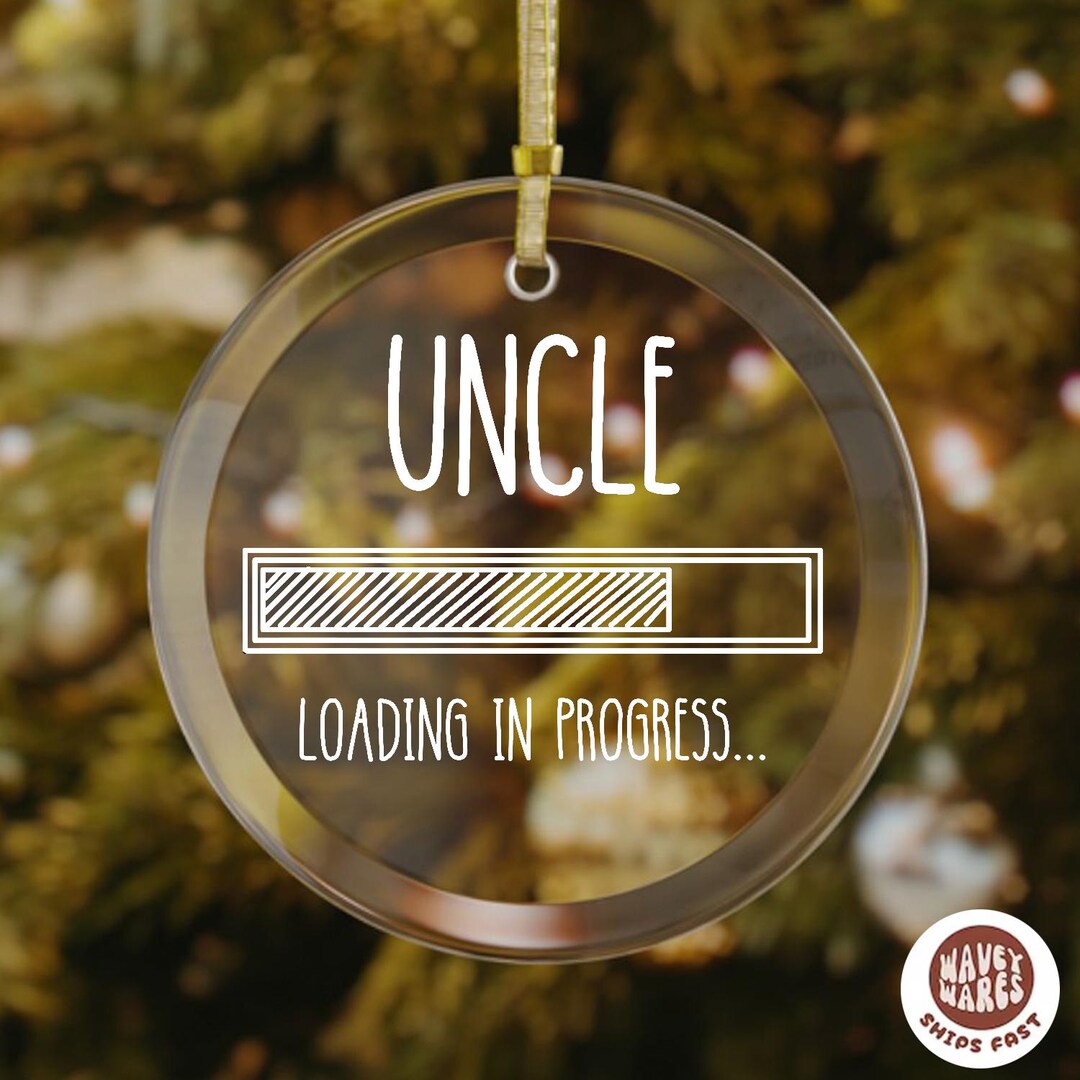 Uncle Loading in Progress Funny Ornament, Uncle to Be Christmas Gift ...