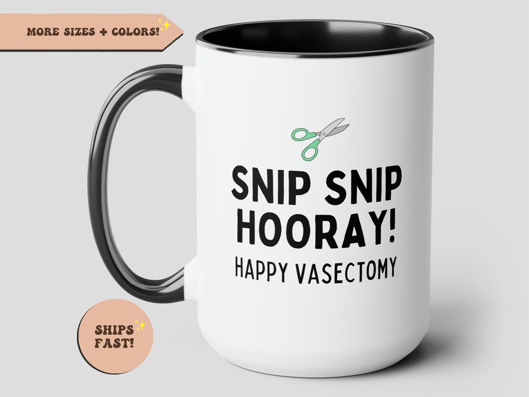 Vasectomy Congratulations, Snip Snip Hooray Funny Coffee Mug, the Snip ...