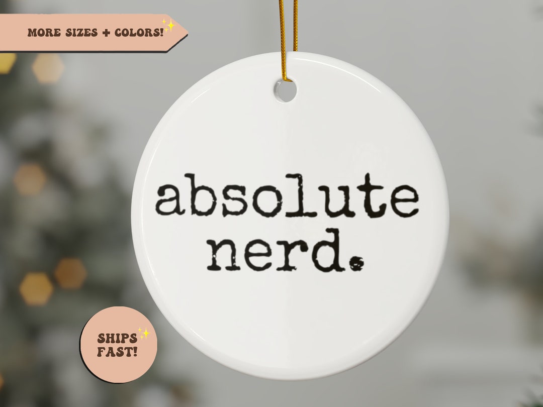 Absolute Nerd Funny Ornament, Gift for Smart Friend, Book Nerd, Math ...