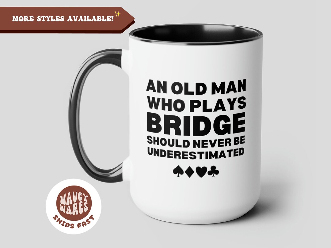Old Man Who Plays Bridge Game Funny Coffee Mug, Bridge Game Gift, Big ...