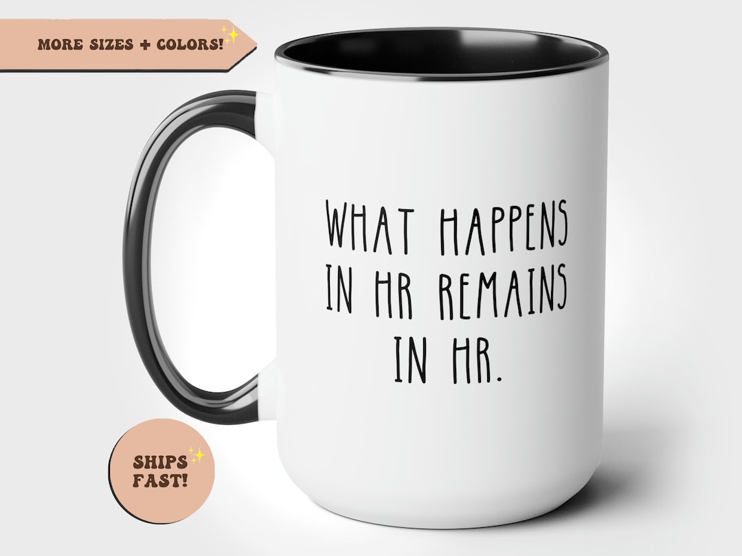 What Happens in HR Remains in HR, Funny Coffee Mug, Coworker Signs ...
