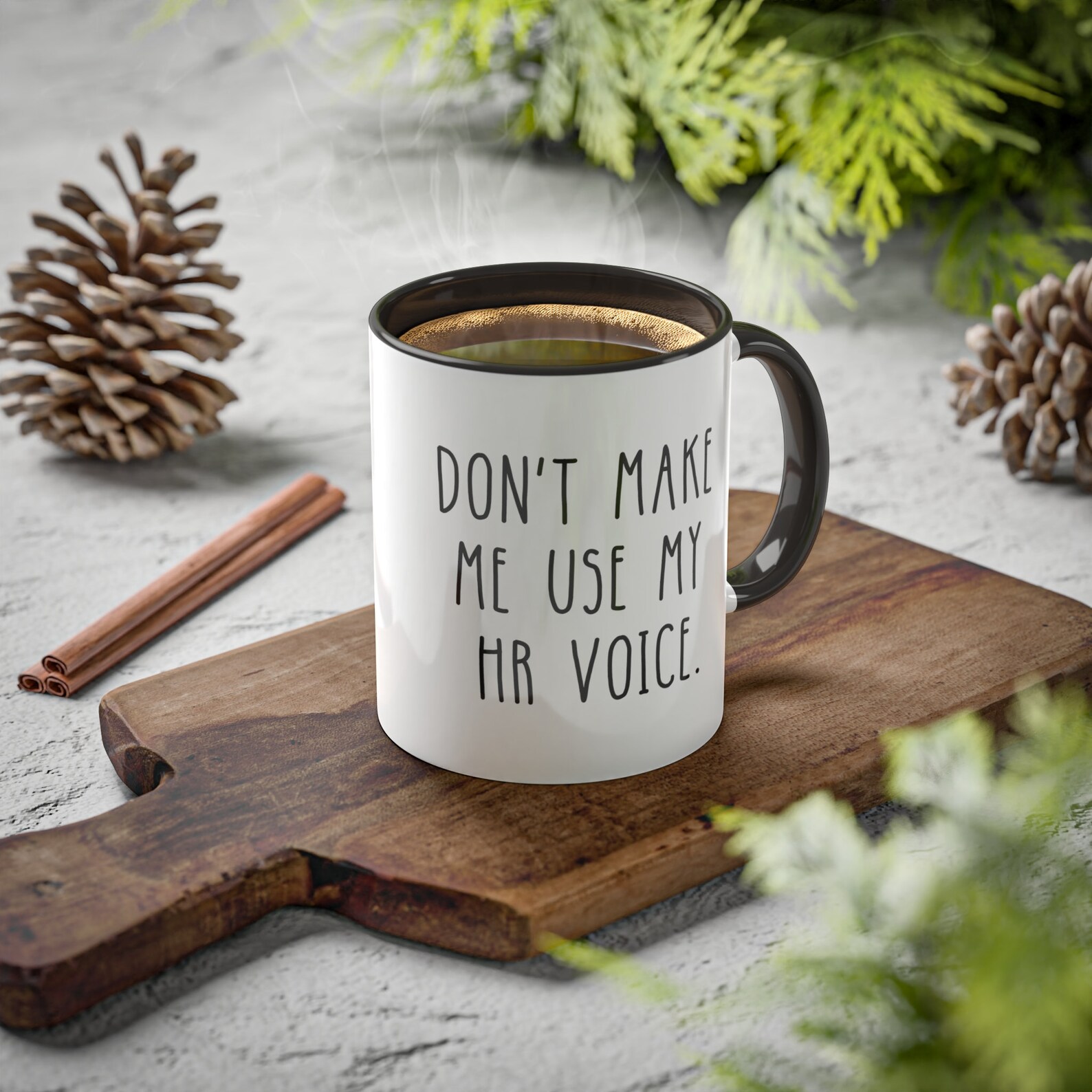 Don't Make Me Use My HR Voice, Funny Coffee Mug, Coworker Signs, Human ...