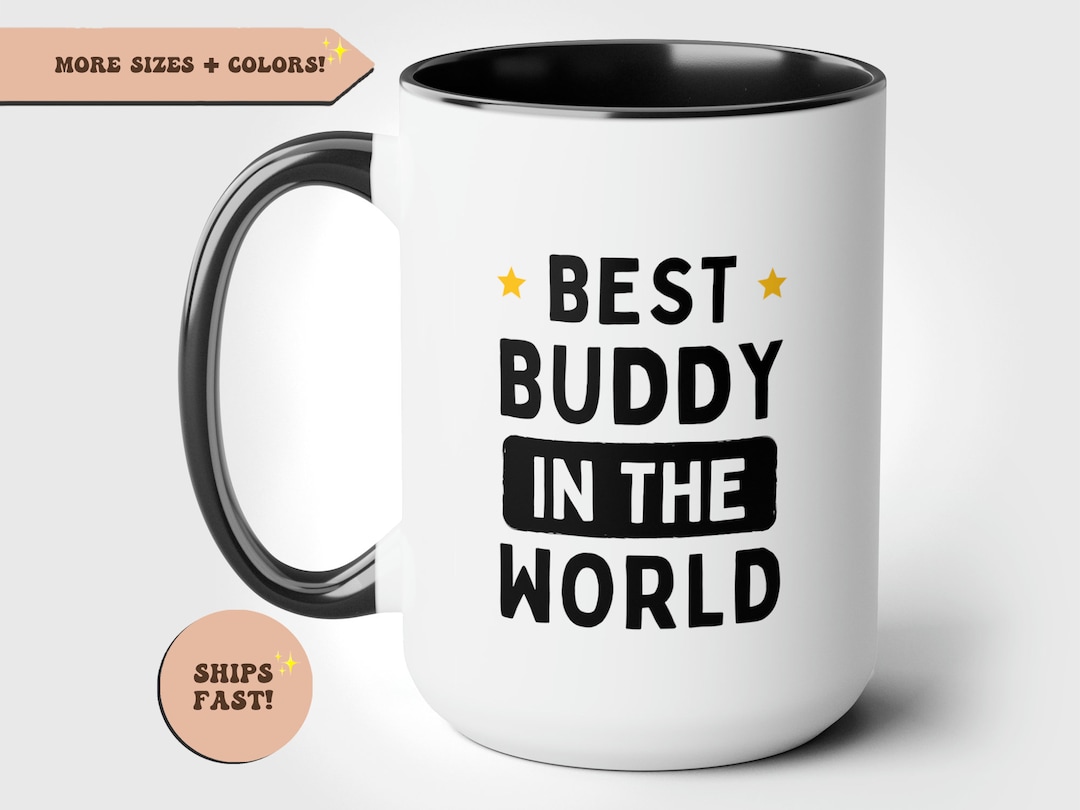 Best Buddy in the World Coffee Mug, Best Buddy Ever Mug, Buddy Gifts ...