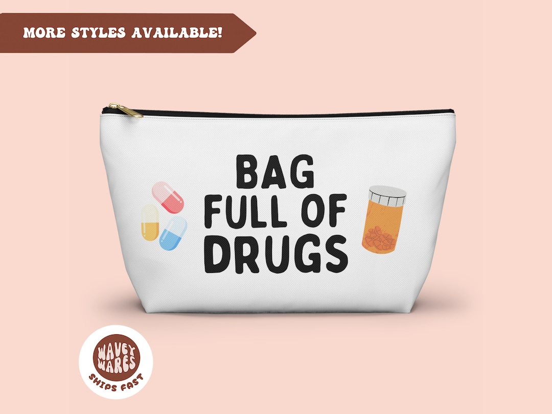 Bag Full of Drugs, Funny Zipper Pouch Makeup Bag, Drugs Bag, Gift for ...