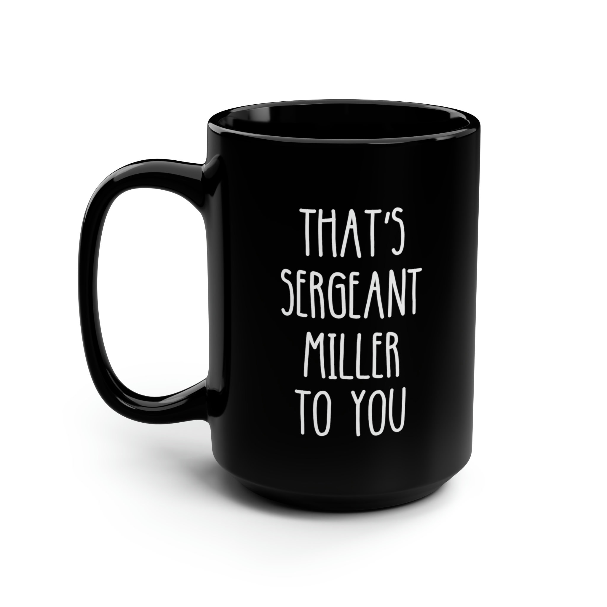 Personalized Sergeant to You Black Coffee Mug Sergeant Gift - Etsy