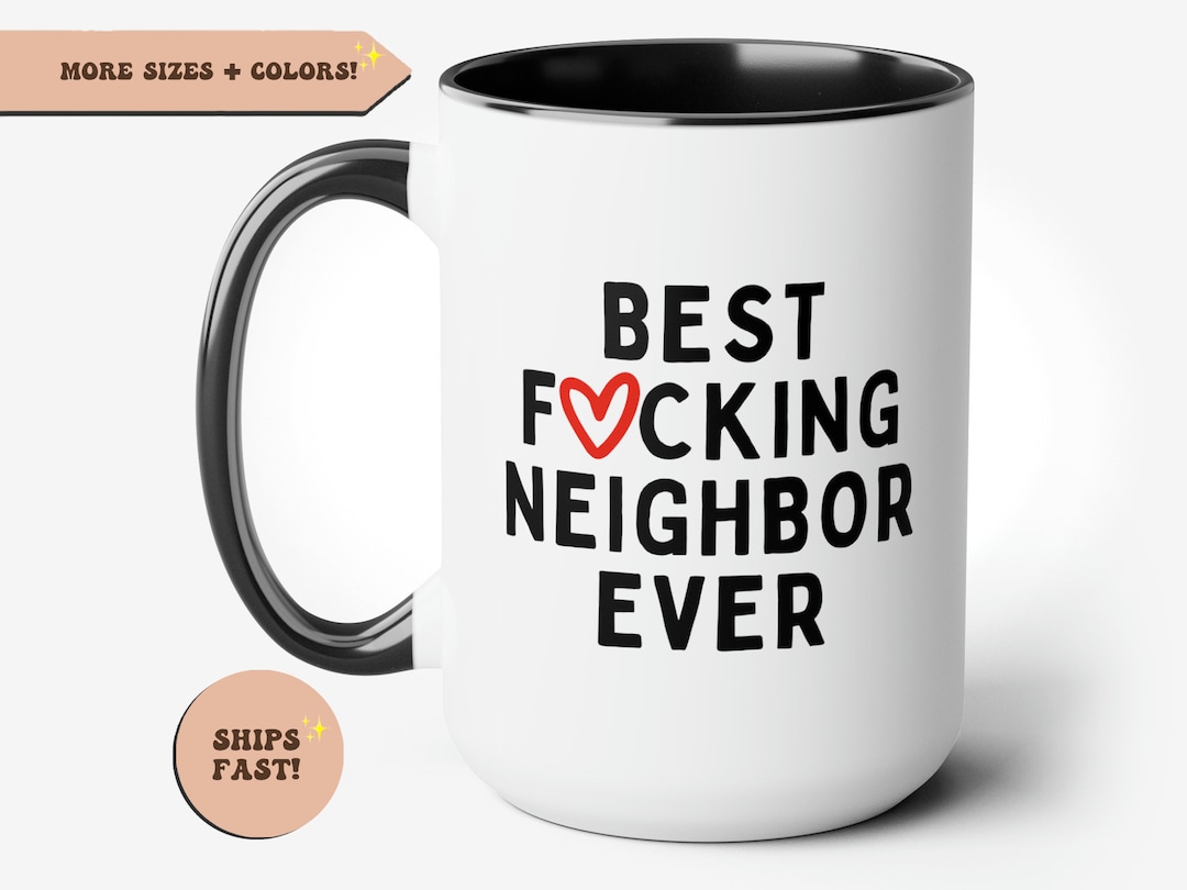 Best Neighbor Ever, Neighbor Gift, Funny Neighbor Mug, Personalized ...