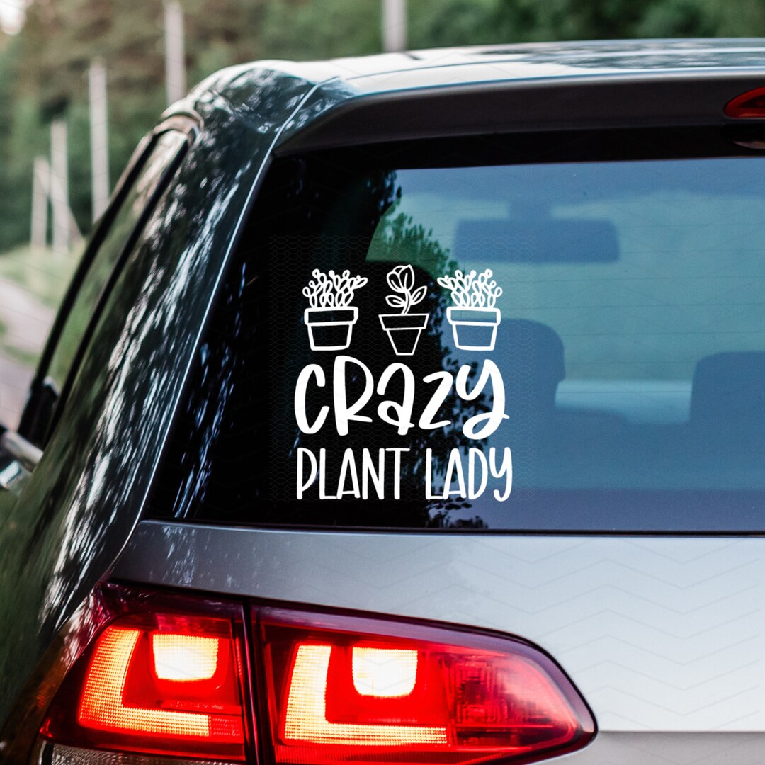 Crazy Plant Lady| Plant Lovercar Decals| Gifts for Plant Lovers| Plant ...