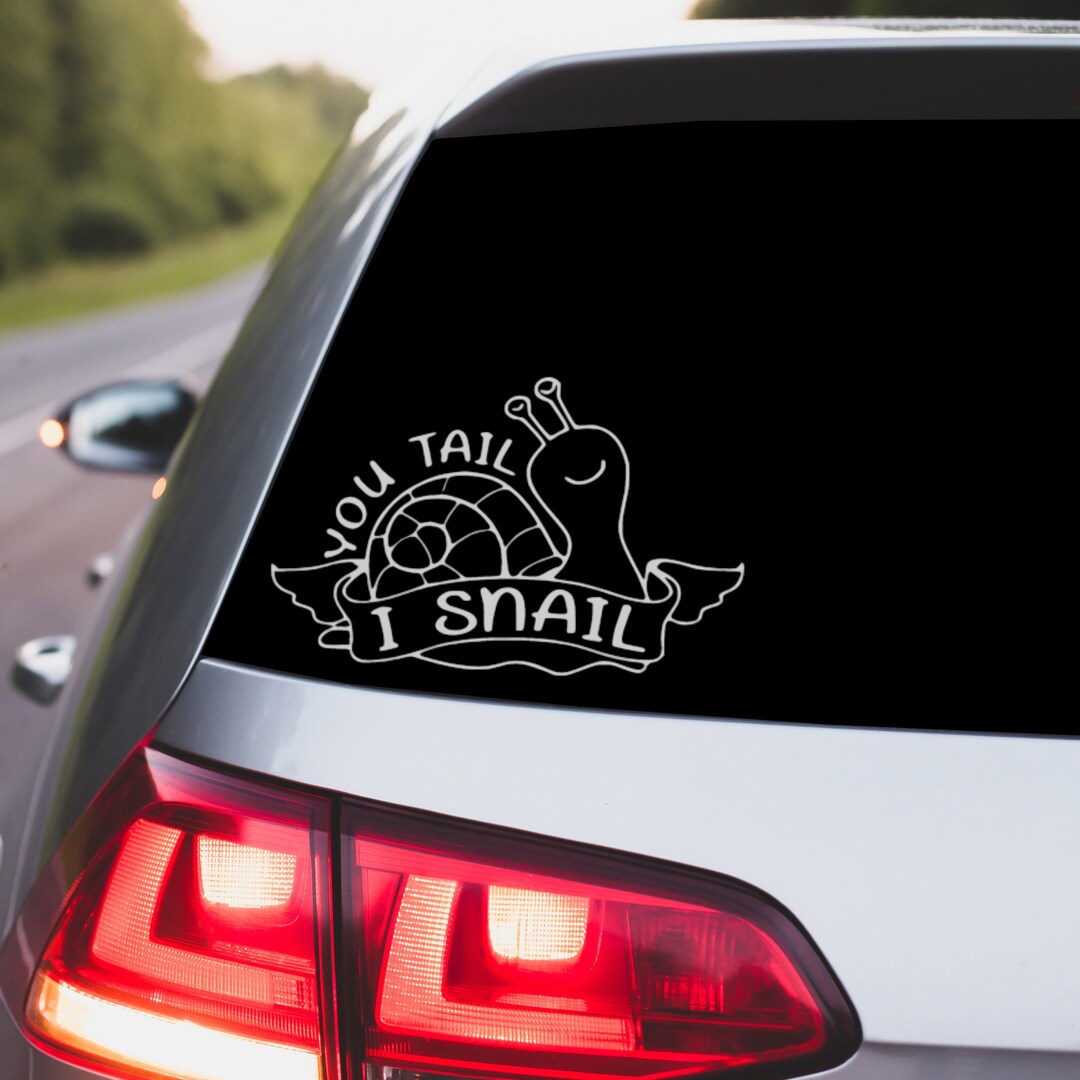 You Tail I Snail/vinyl Car Decal/funny Car Decal/driving Decals - Etsy
