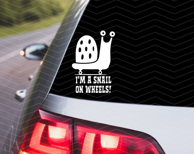 I'm A Snail on Wheels Car Decal | New Driver Snail Vinyl Decal | New ...