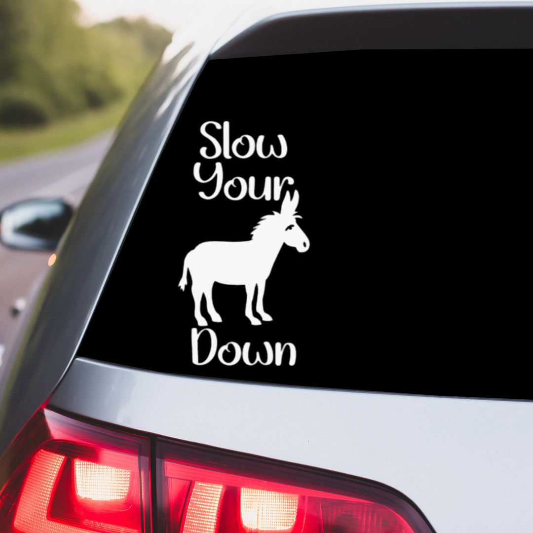 Humorous Slow Your Ass Down Donkey Car Decal | Quirky Vehicle ...