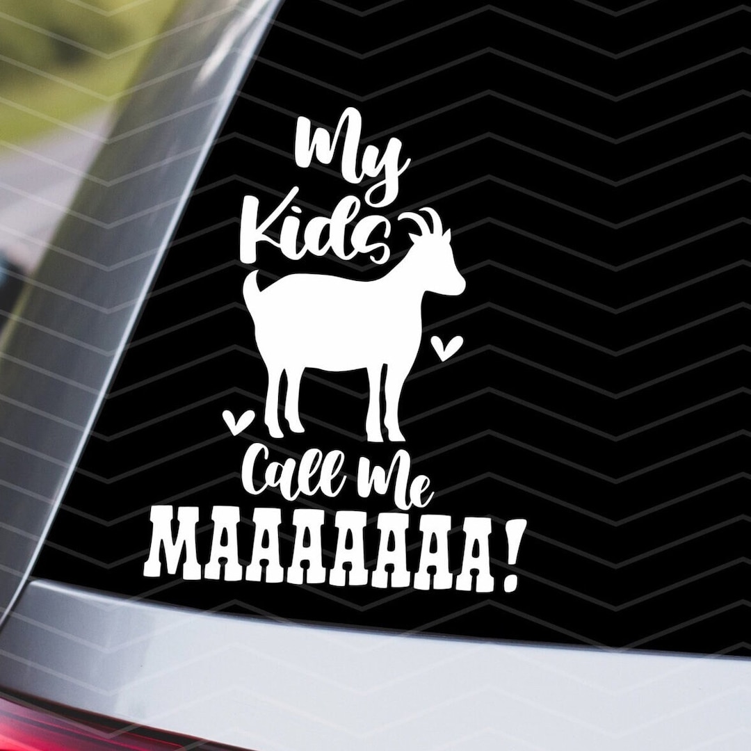 My Kids Call Me Maaaaaaa!| Goat Lover Car Decals| Goat Mom Gifts| Goat ...