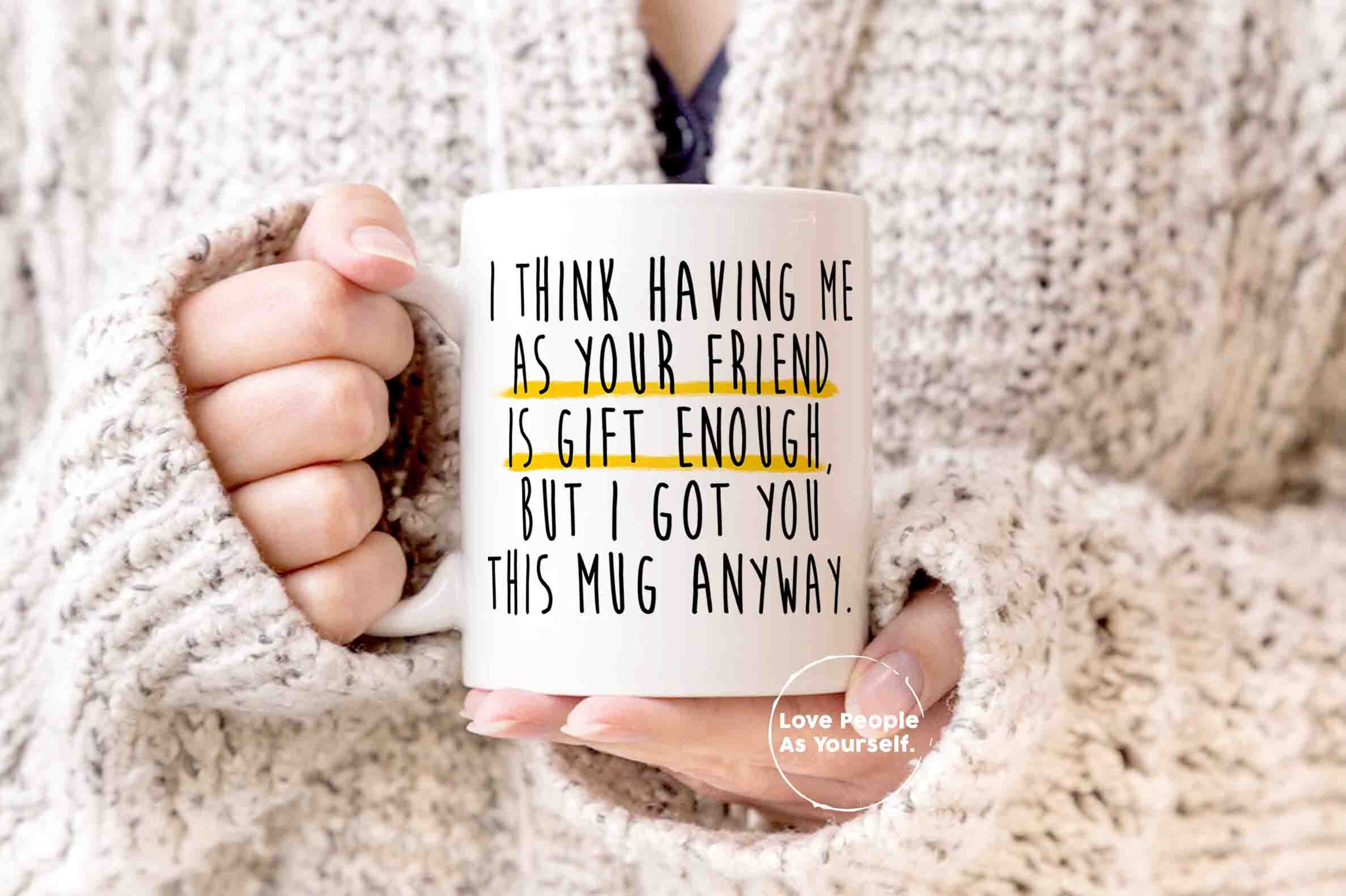 Funny Friend Mug, Best Friend Gift, Friendship Gifts, Gift for Friends ...