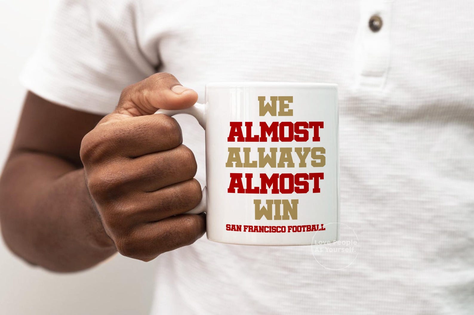 San Francisco 49ers, We Almost Always Almost Win, Football Coffee Mug ...