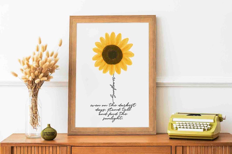Sunflower Quote Print, Inspirational Gift, Positive Quote, Even on the ...