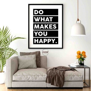 Do What Makes You Happy Poster Print, Printable Inspirational Wall Art ...