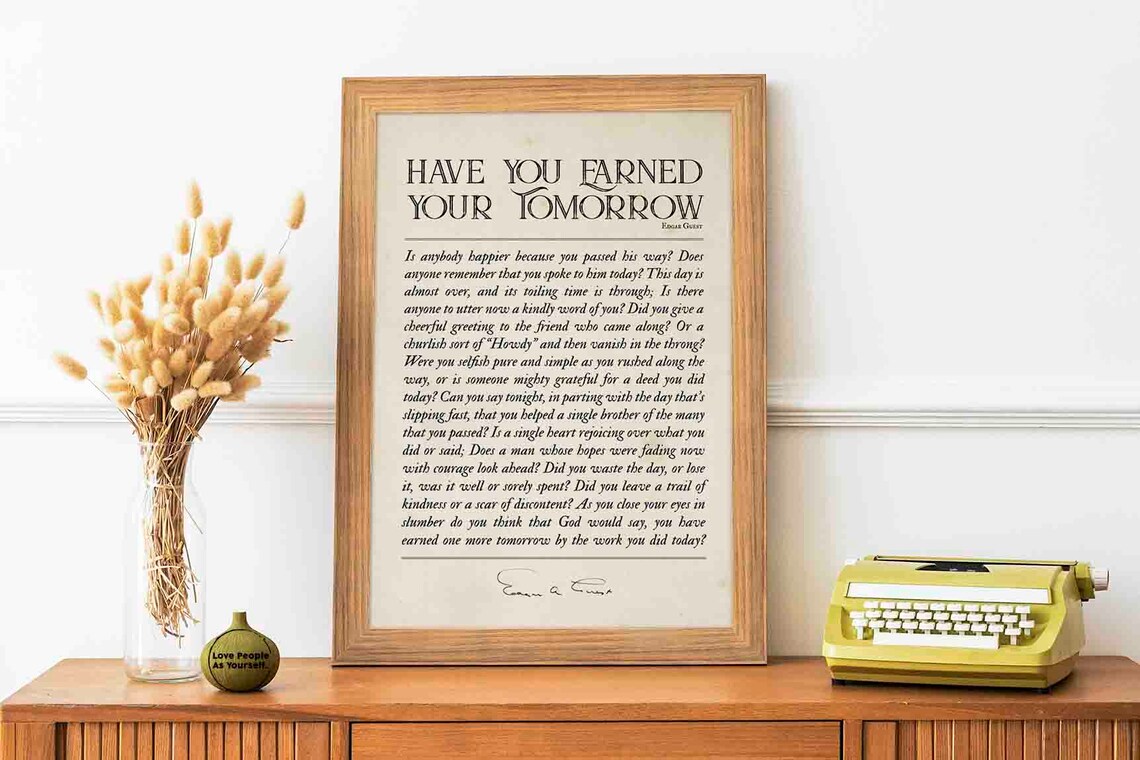 Have You Earned Your Tomorrow Poem by Edgar Guest Poster Print, Poetry ...