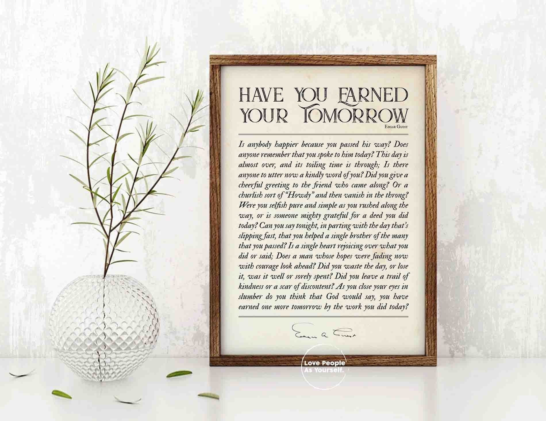 Have You Earned Your Tomorrow Poem by Edgar Guest Poster Print, Poetry ...