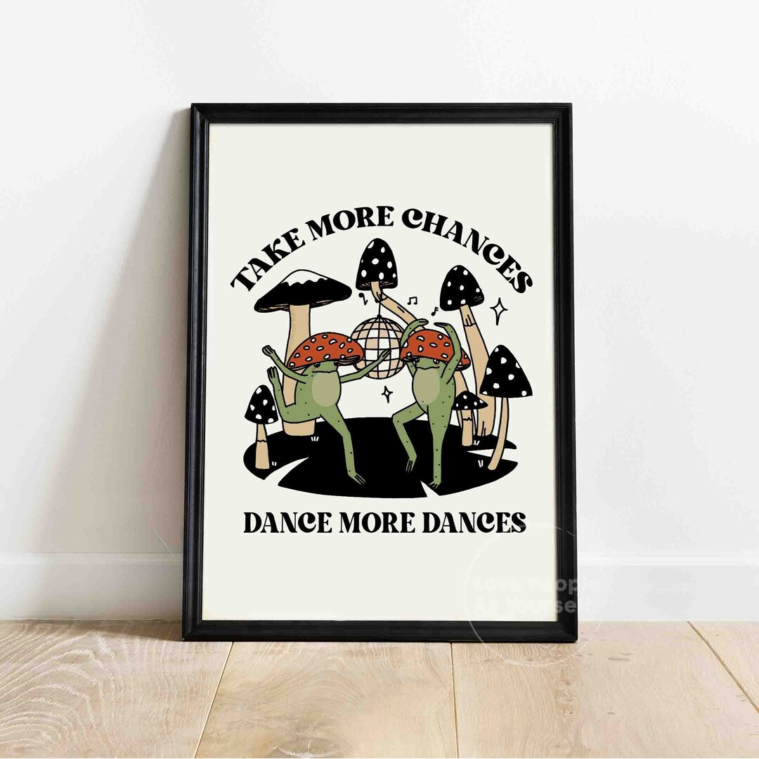 Self Love Frog Print, Take More Chances Dance More Retro Wall Art ...