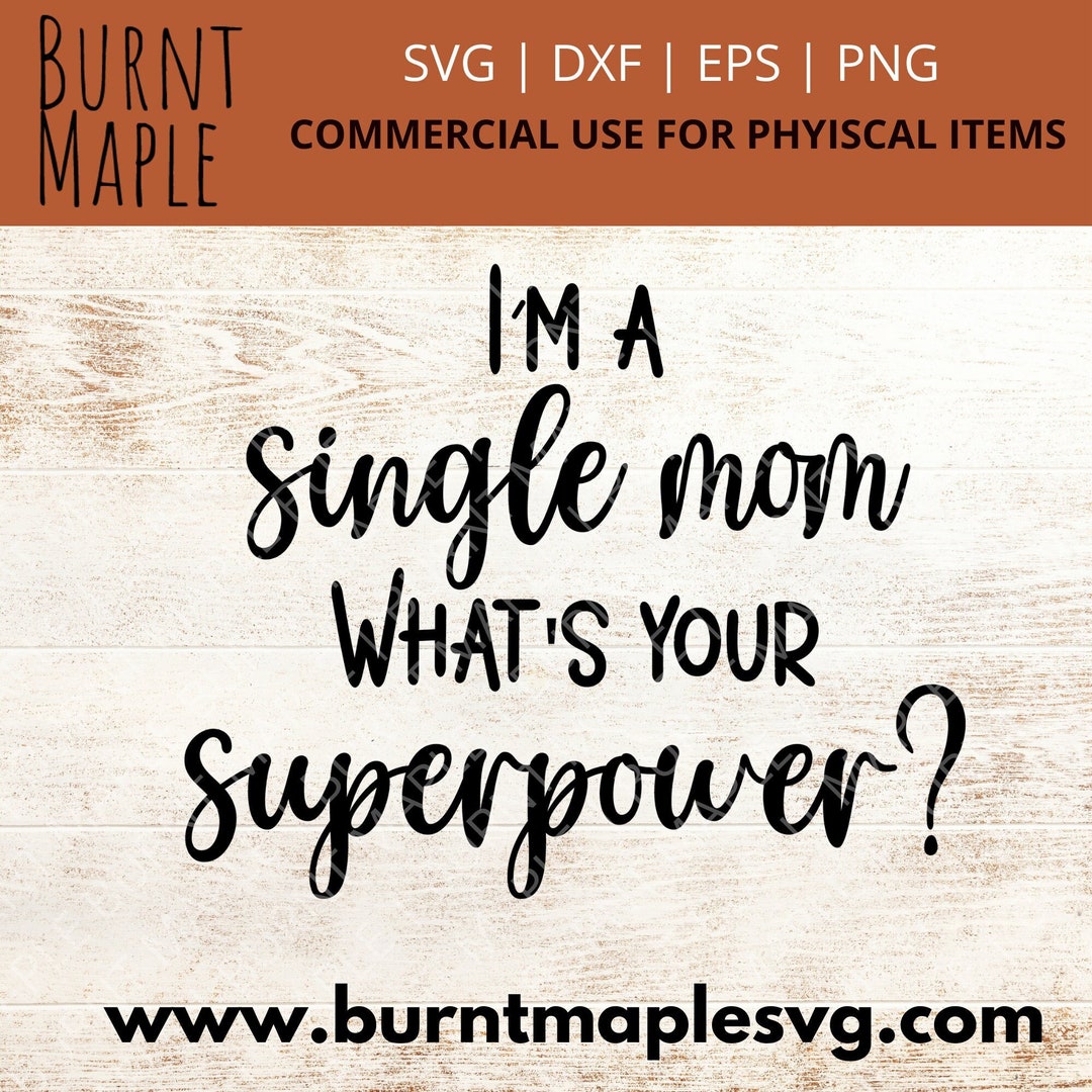 Single Mom SVG - Superpower SVG - Single Mama SVG, Mom and Me Svg ...