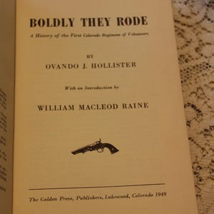 Boldly They Edition, History of the First Colorado Regiment of ...