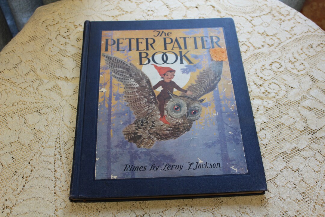 107 Yrs Old! the Peter Patter Book / Rimes for Children / Leroy F ...