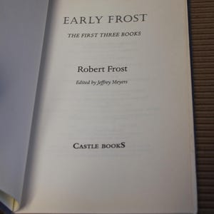 Robert Frost, Early Frost, His First Three Books Complete / 1996 ...